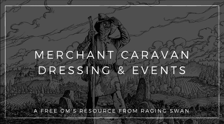 Merchant Caravan Dressing & Events — Raging Swan Press