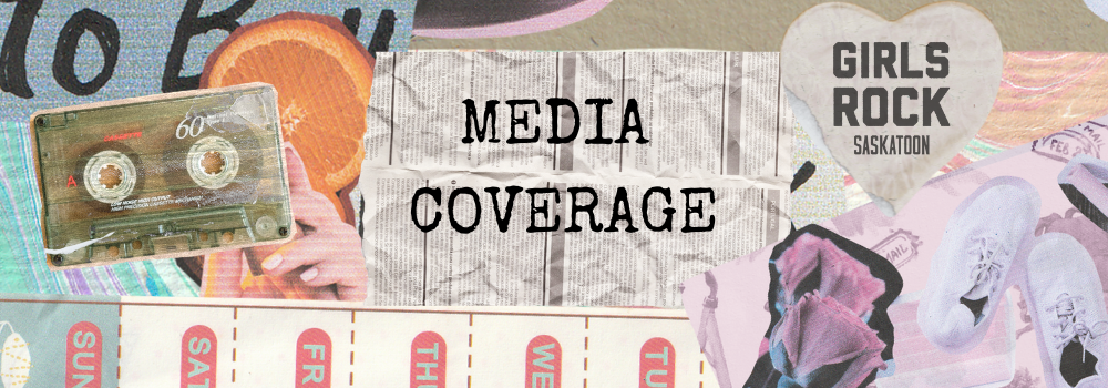 Media Coverage — Girls Rock Saskatoon