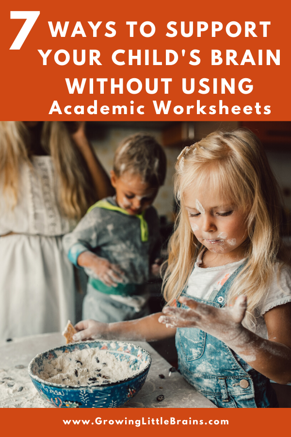 7 ways to support your child’s brain without using academic worksheets ...