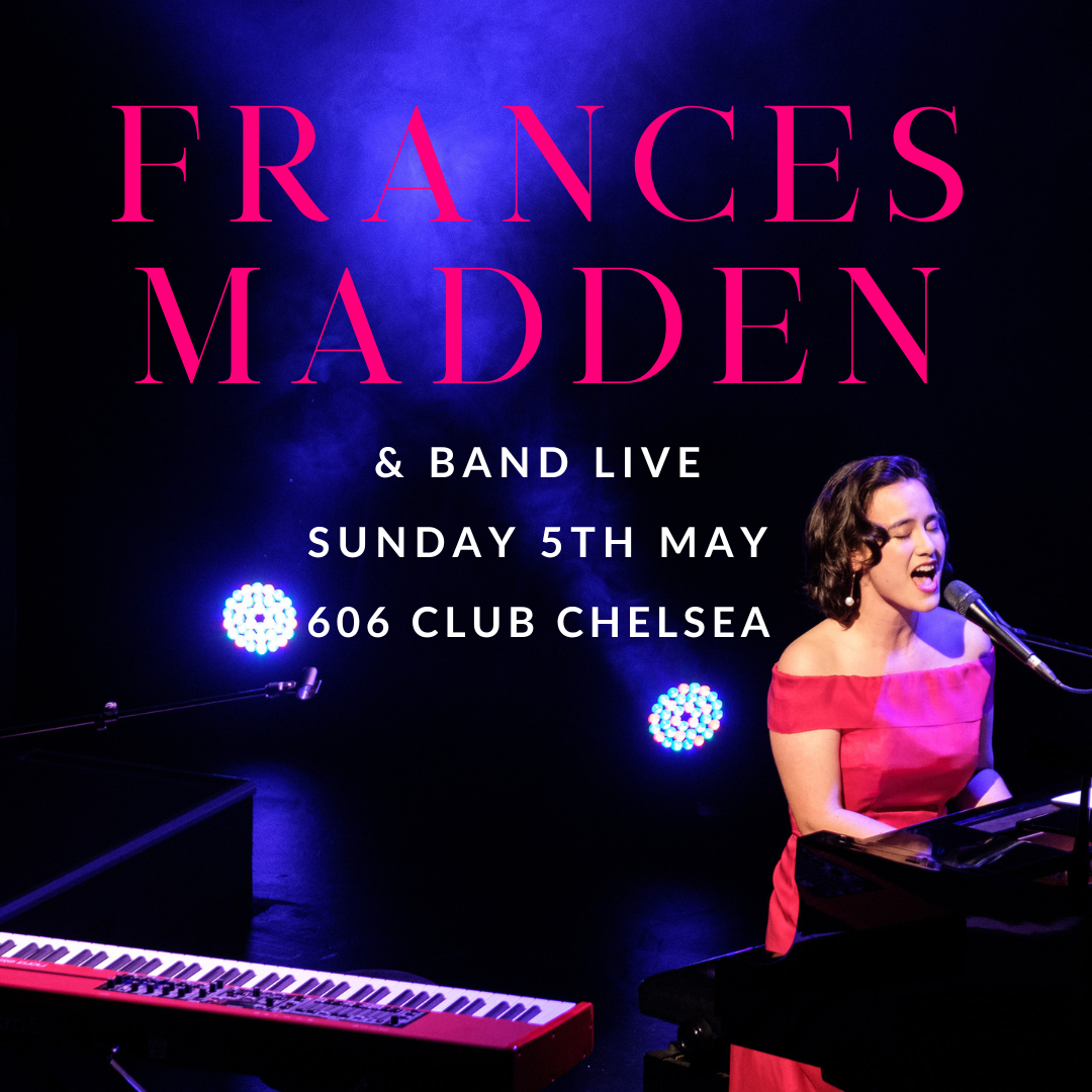Live in Chelsea Sunday 5th May — FRANCES MADDEN