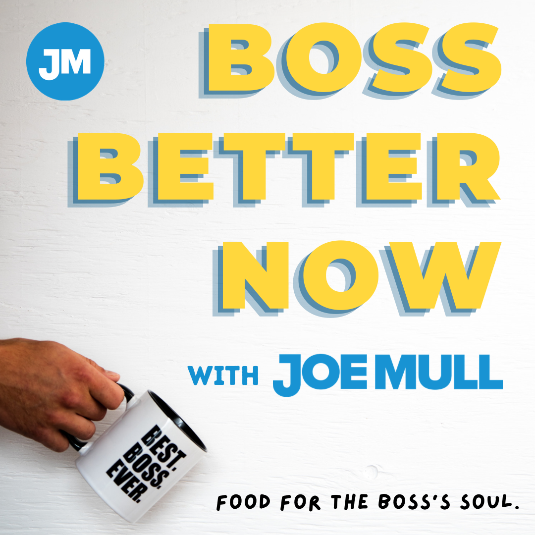 Subscribe to BossBetter with Joe Mull — Joe Mull - Speaker | Author ...