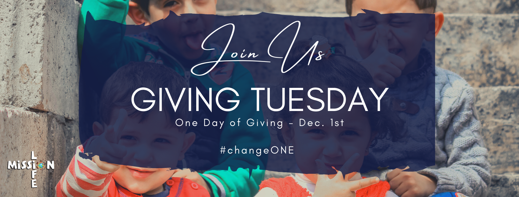 Join the Movement on Giving Tuesday — Mission Life, Inc.