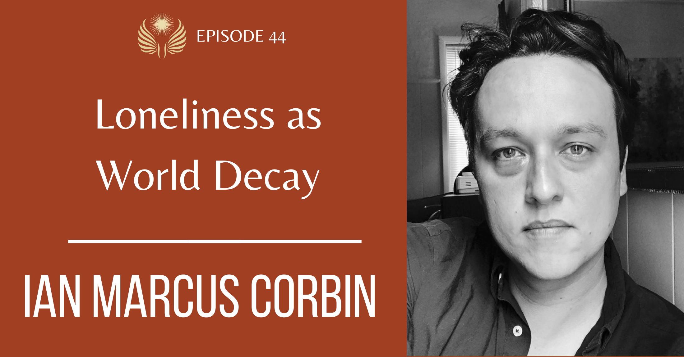Loneliness as World Decay with Ian Marcus Corbin — Beatrice Institute