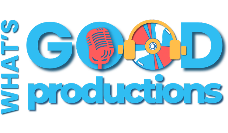 What's Good Productions | B2B Podcast Production & Growth Strategy