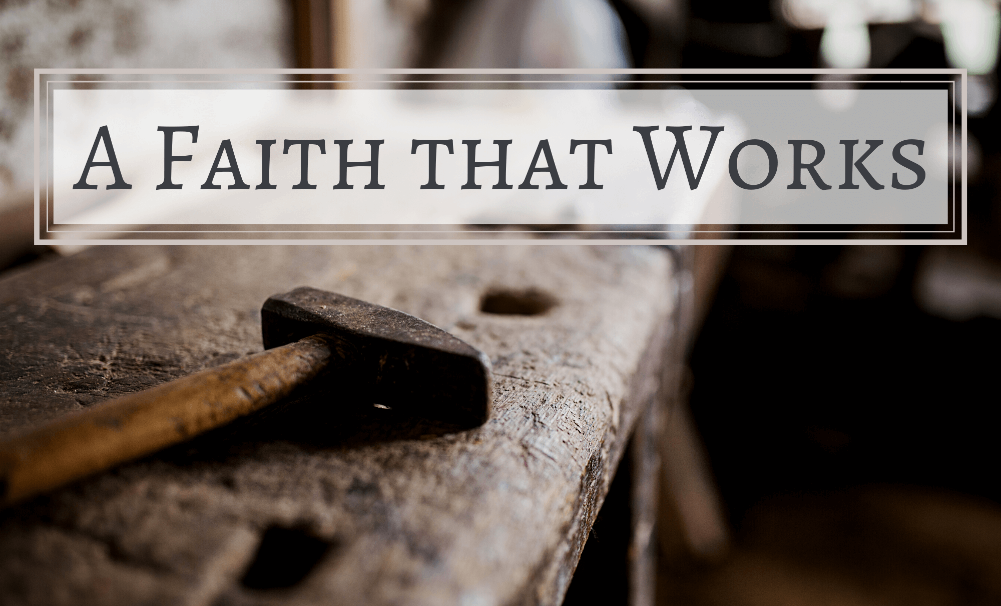A Faith that Works — Kingsway