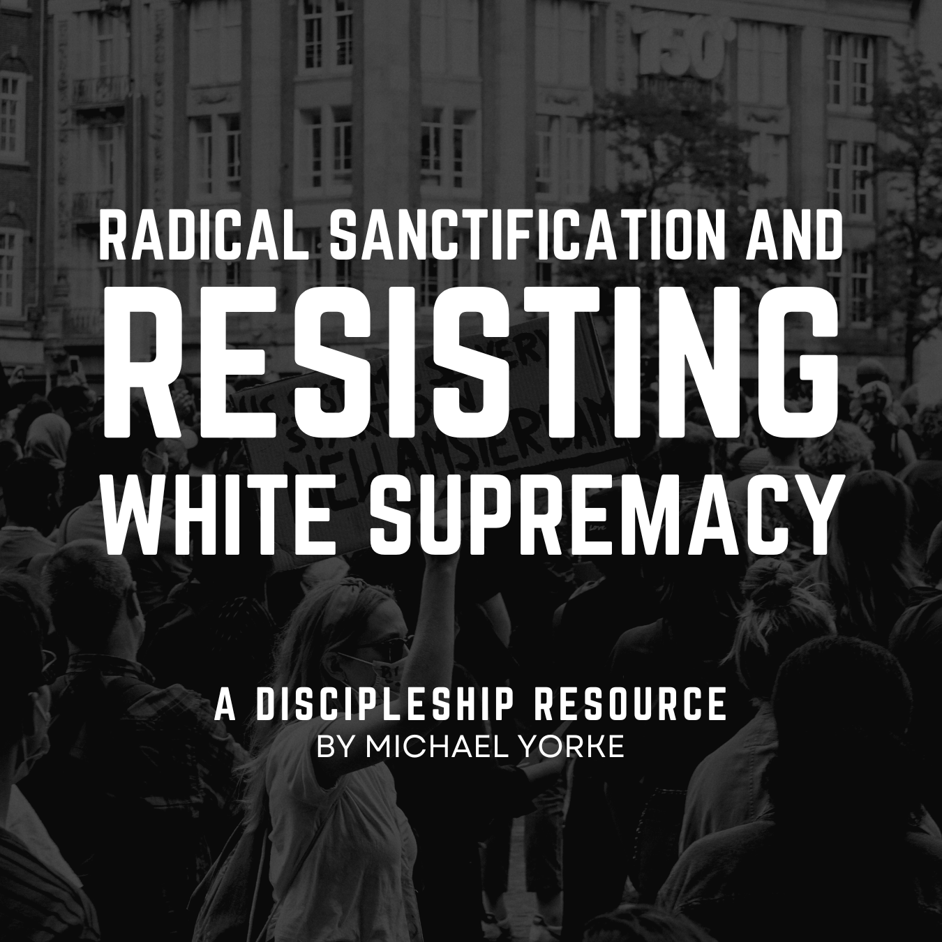 Radical Sanctification and Resisting White Supremacy — World Outspoken