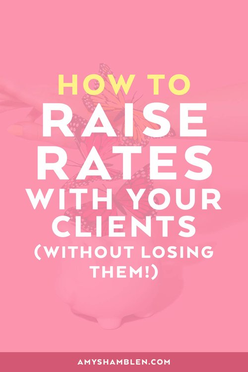 How to Raise Rates with Your Clients (Without Losing Them!) — Amy ...