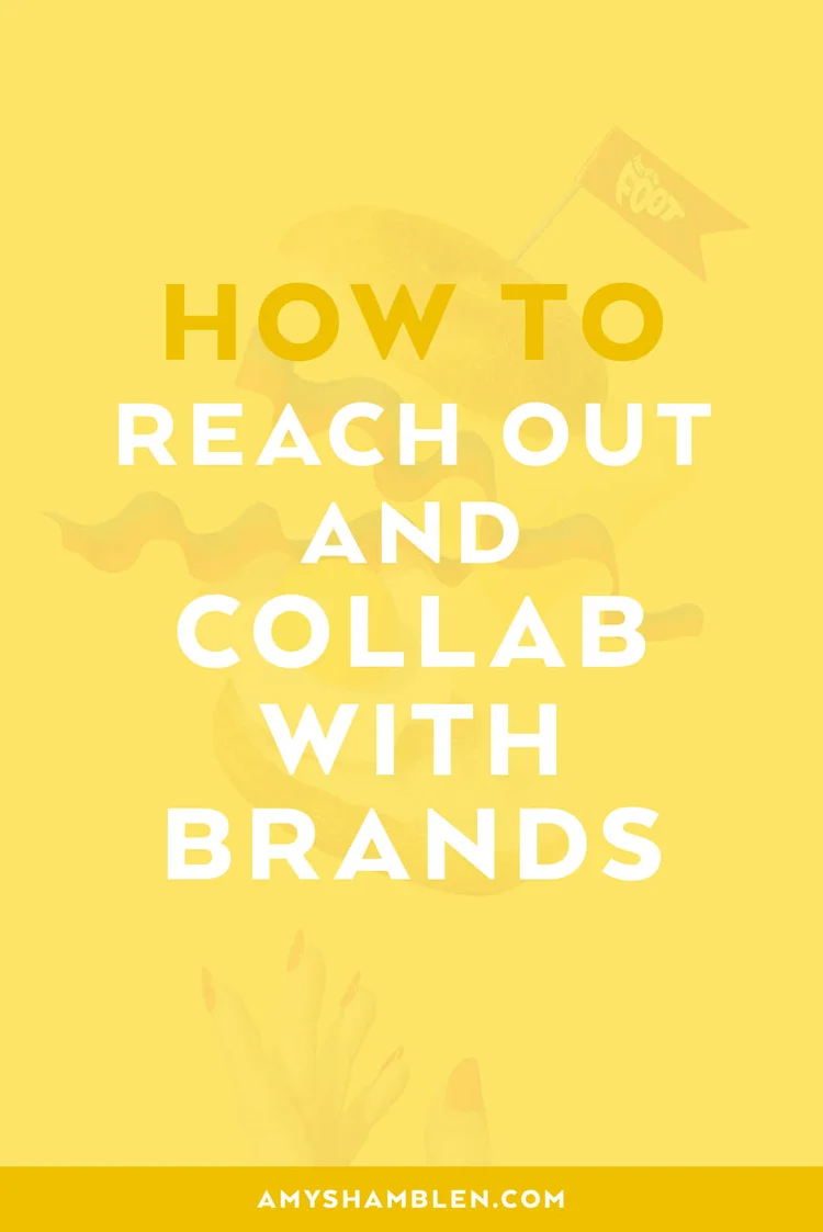 How to Reach Out and Collab with Brands — Amy Shamblen Creative