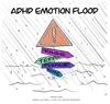 Emotional flooding and the ADHD brain — ADDept