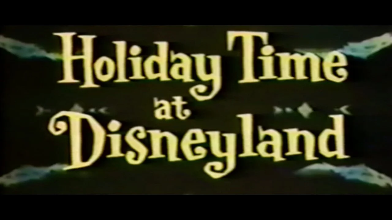 Holiday Time at Disneyland - Wonderful World of Color (1962) — The ...