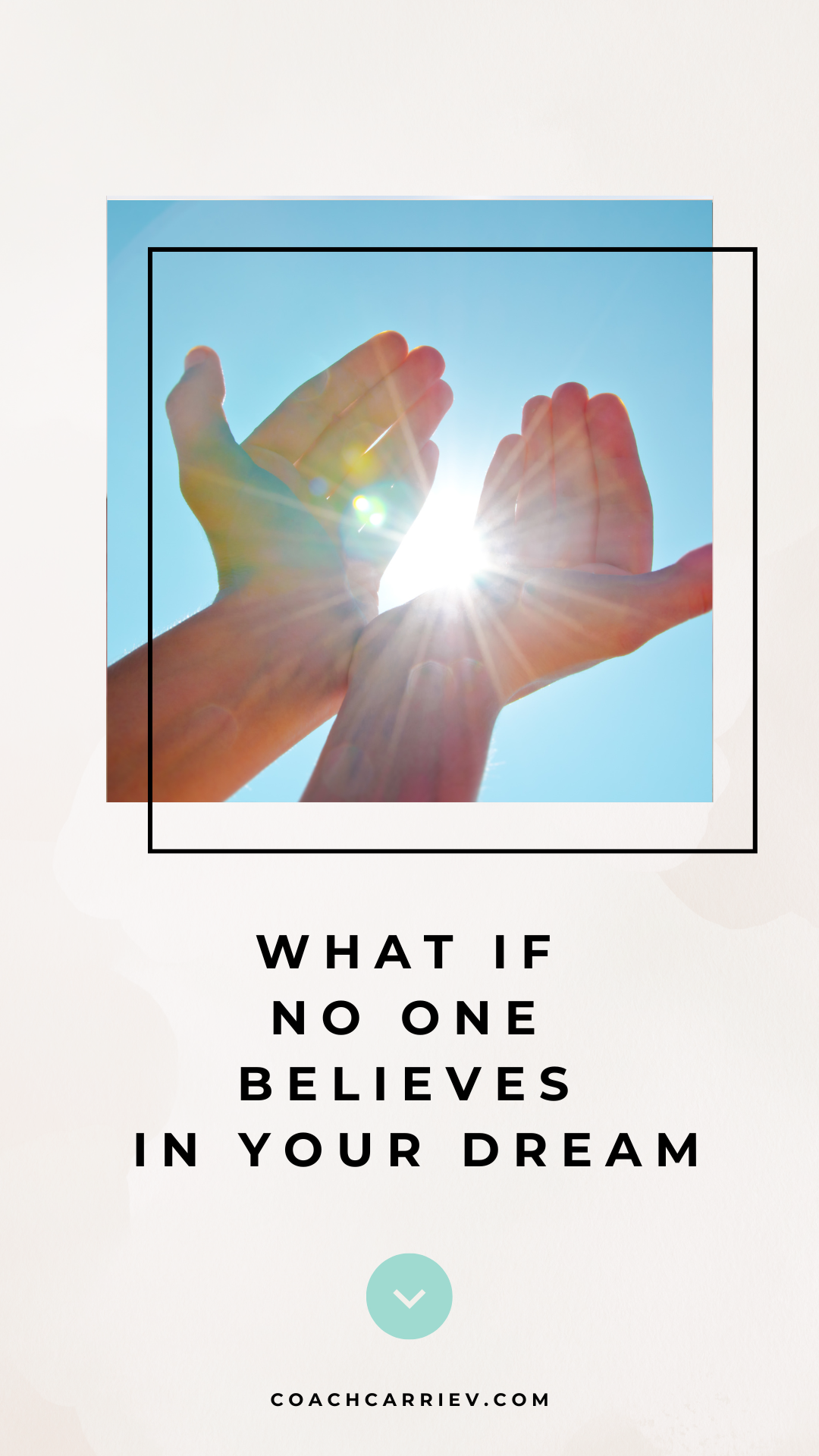 What If No One Believes In Your Dream — Carrie Vee