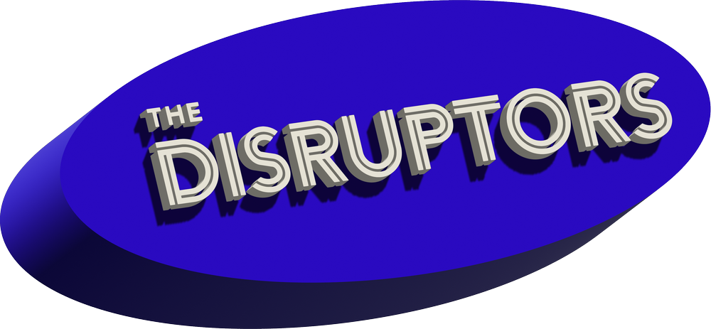 The Disruptors