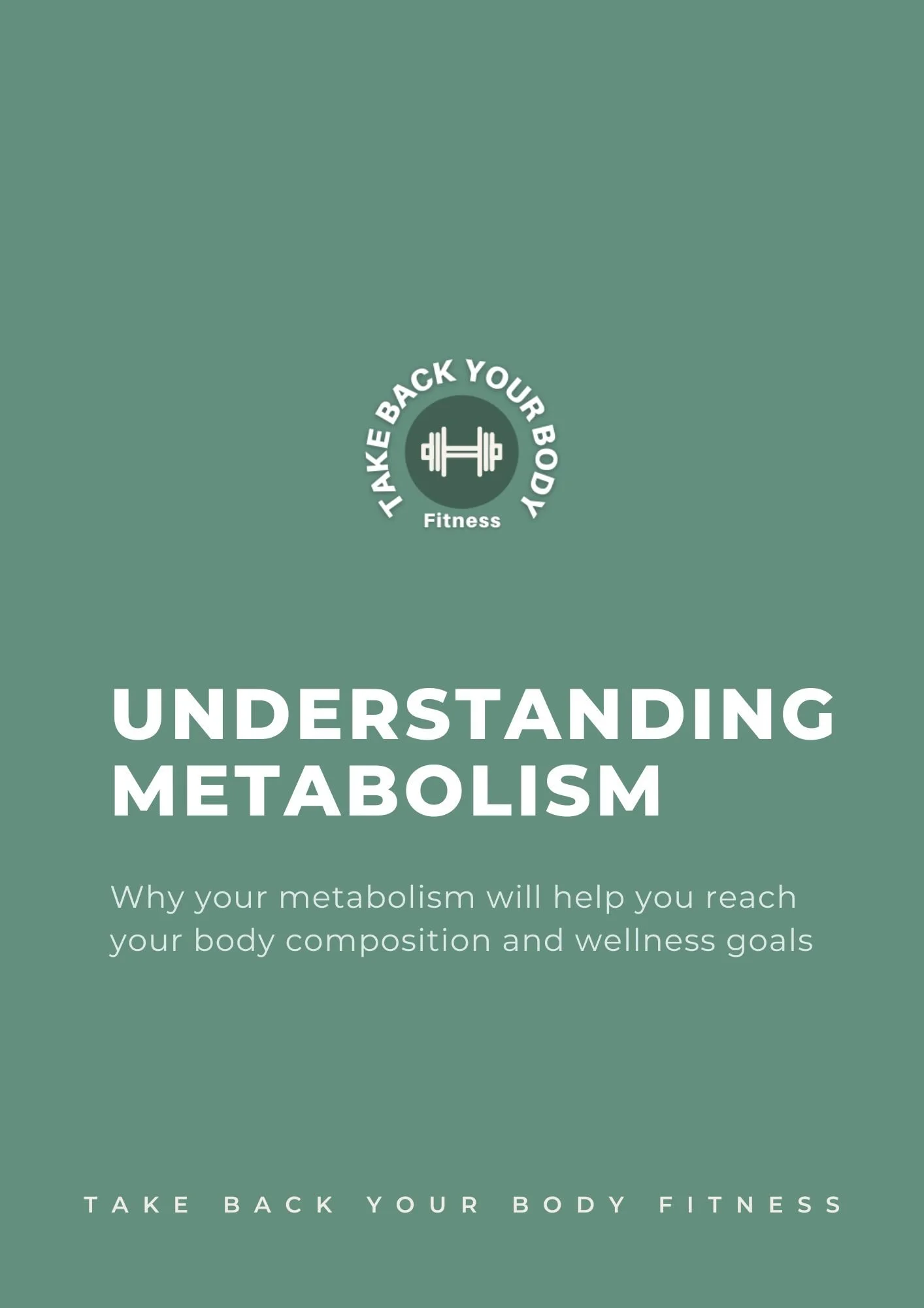 Understanding Metabolism E-book — Take Back Your Body Fitness Understanding Metabolism E-book — Take Back Your Body Fitness
