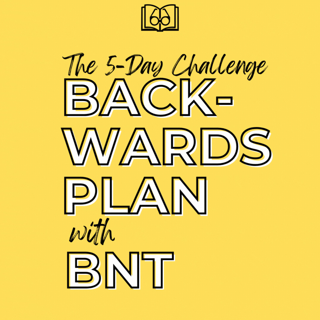 Backwards Plan with BNT Challenge — Brave New Teaching
