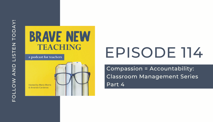 Compassion = Accountability: Classroom Management Series Part 4 — Brave ...