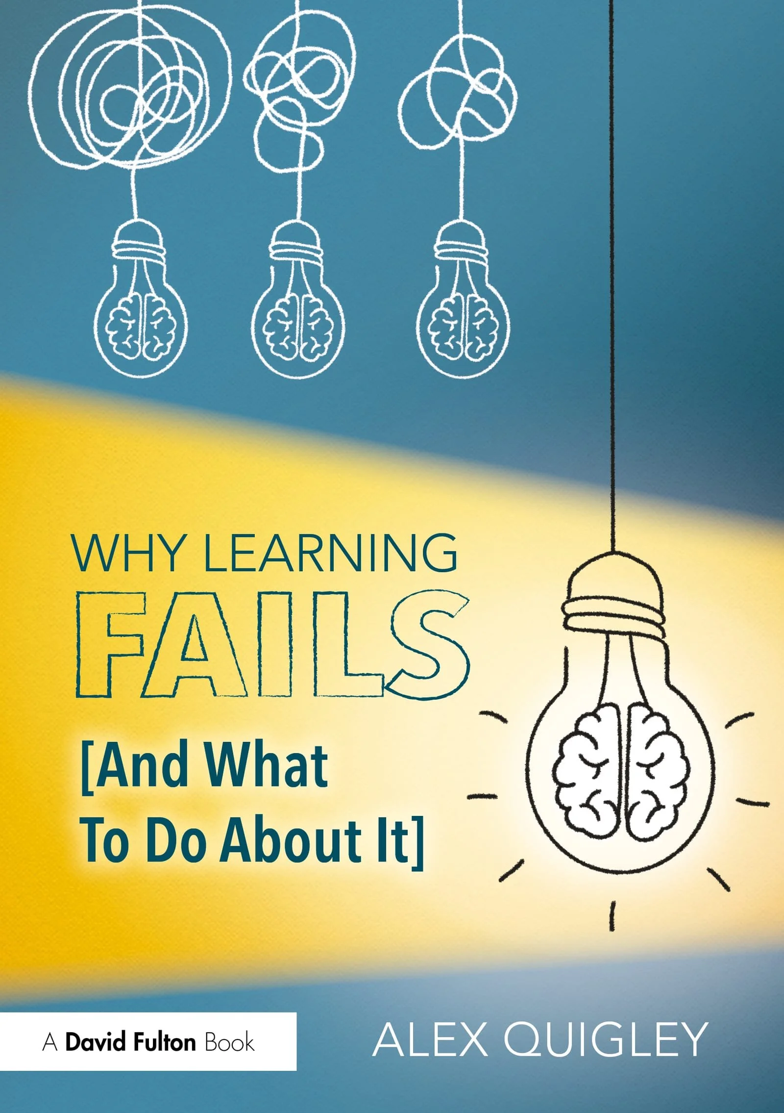 Alex Quigley's 'Why Learning Fails' — Julian Girdham