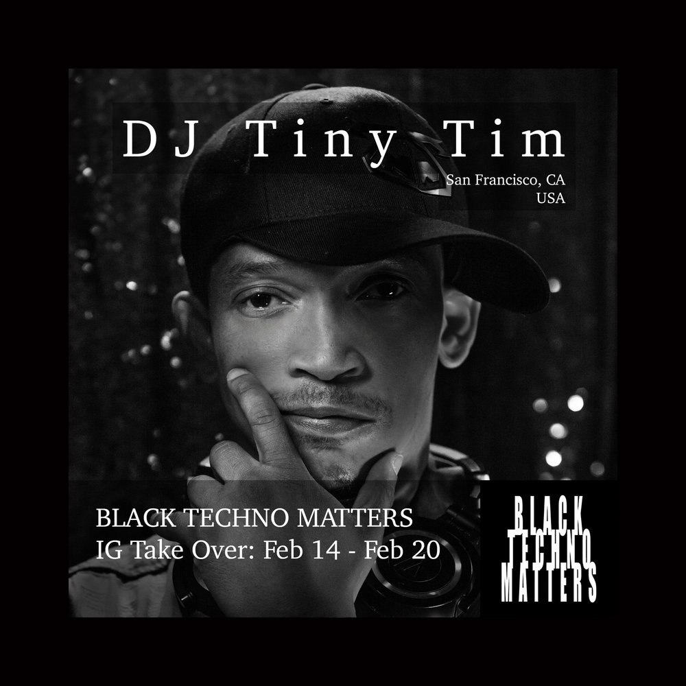 DJ Tiny Tim - IG Take Over — BLACK TECHNO MATTERS