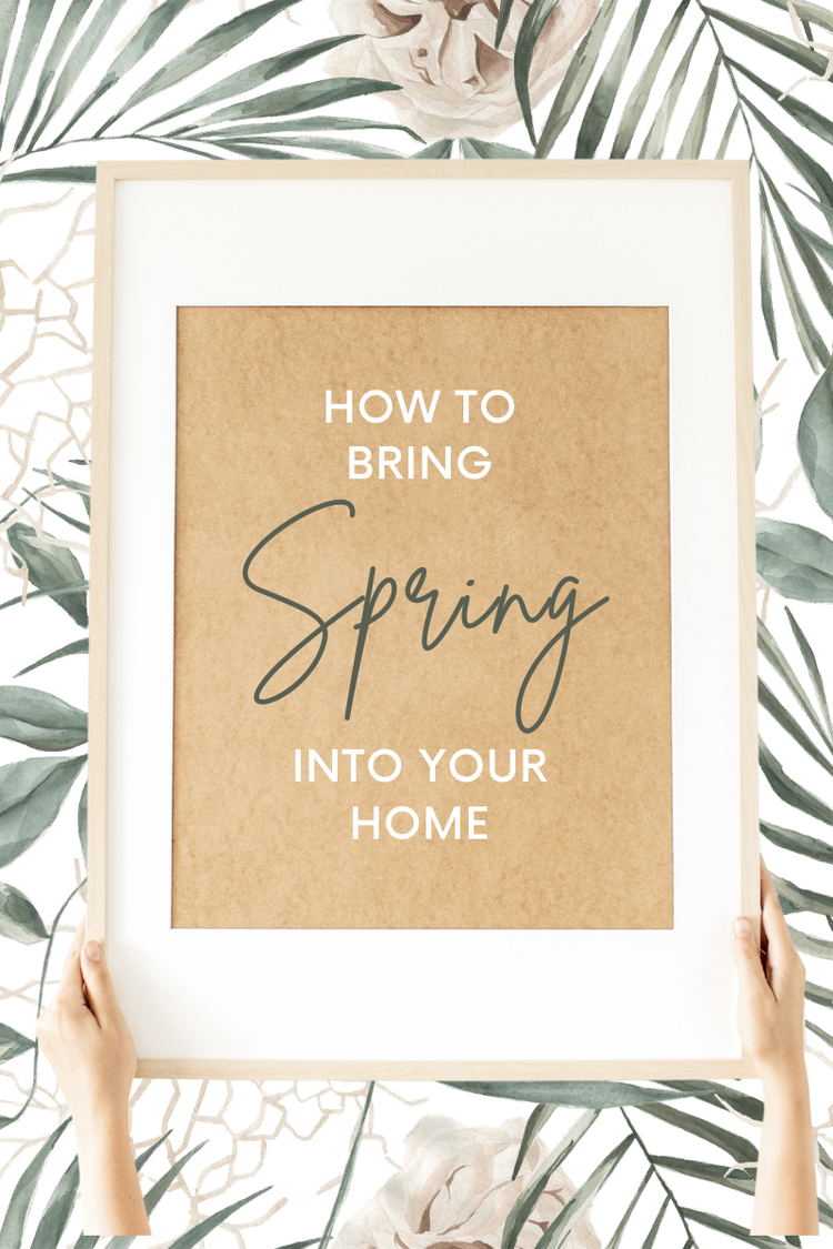 How to Bring Spring into Your Home Decor — Staged by Design