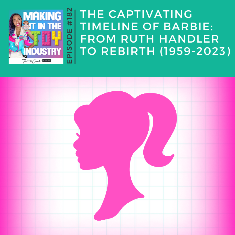 Barbie — Making It in The Toy Industry Podcast Library | The Toy Coach ...