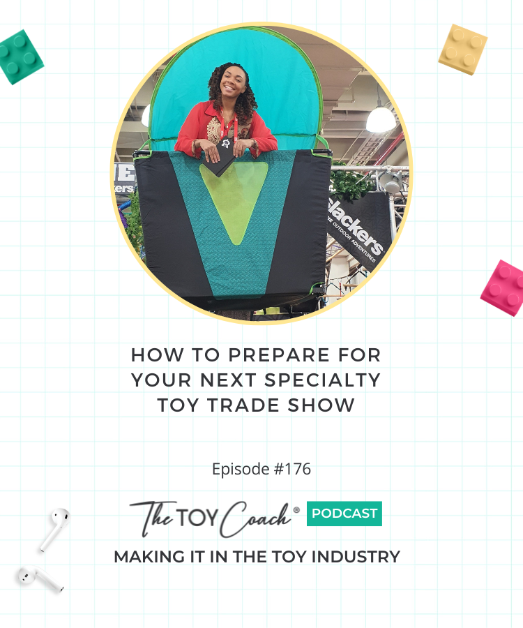 Episode #176: How To Prepare For Your Next Specialty Toy Trade Show — The Toy Coach