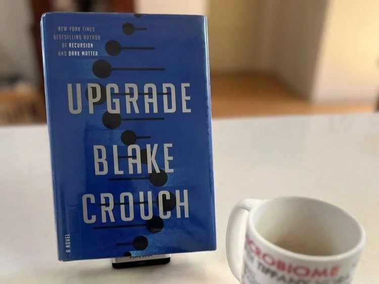 Book Recommendation: Upgrade by Blake Crouch — Dr. Tiffany Vora