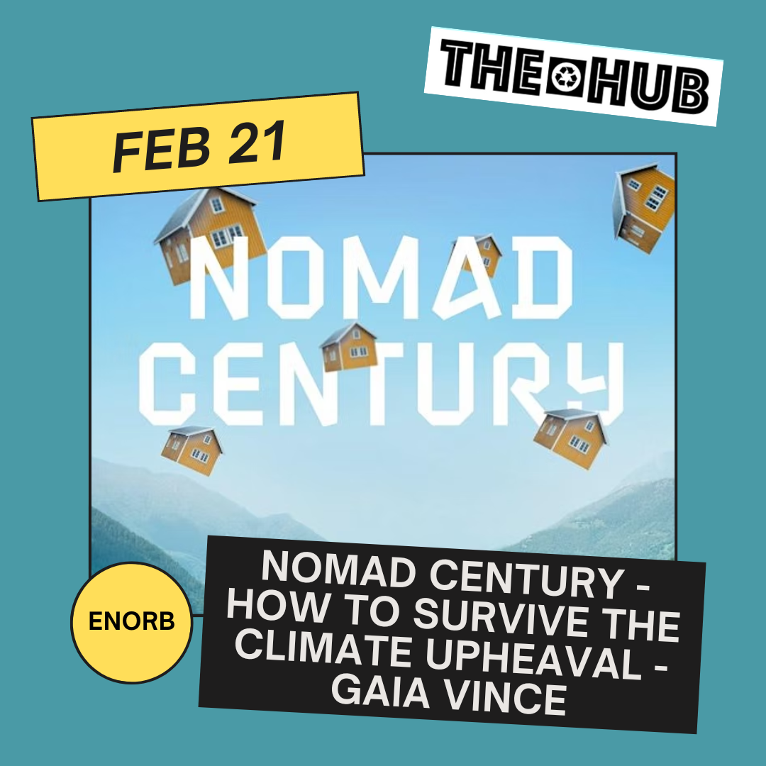 Nomad Century - How to Survive the Climate Upheaval - Gaia Vince — THE HUB