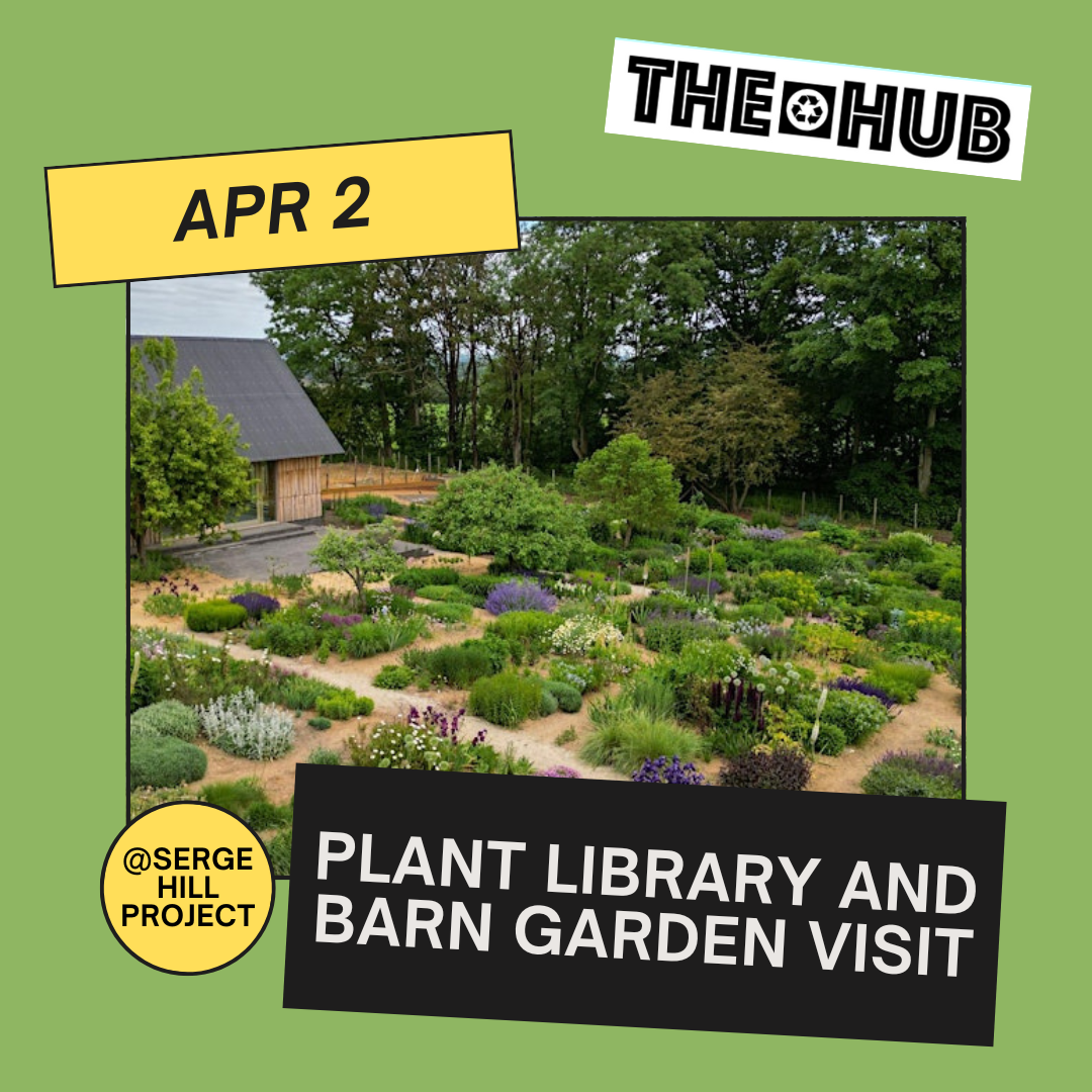 Plant Library and Barn Garden Visit — THE HUB