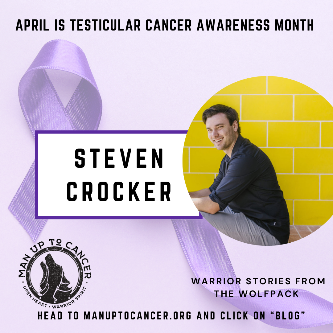 Steven Crocker | Testicular Cancer Awareness Month — MAN UP TO CANCER