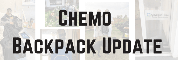 Chemo Backpack Update from Trevor — MAN UP TO CANCER