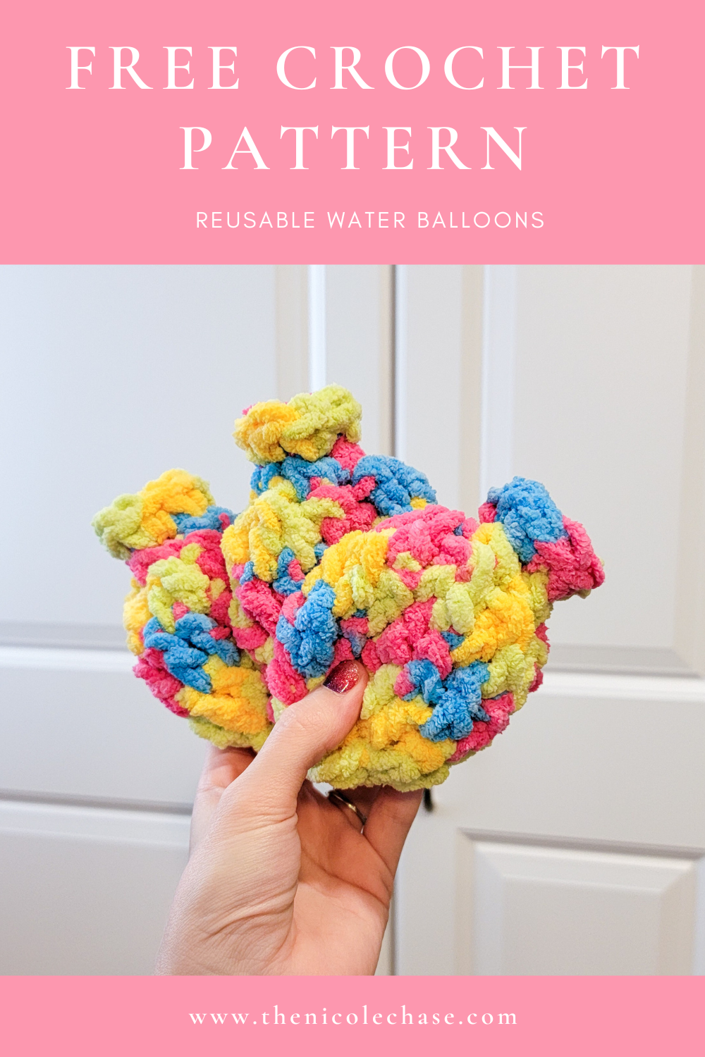 Reusable Water Balloons - Free Crochet Pattern — Nicole Chase: Free ...