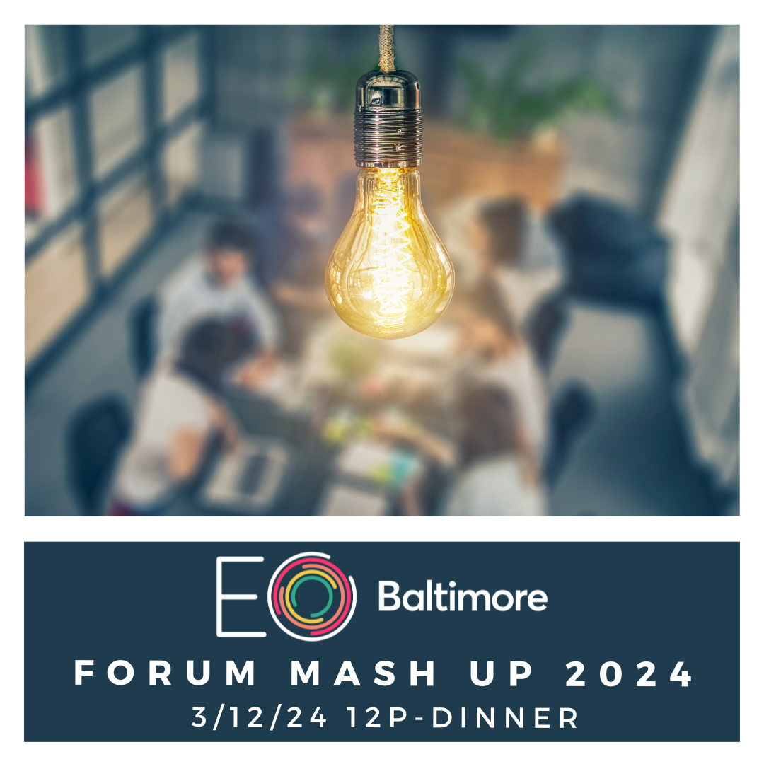 EO Baltimore Forum MASH-UP 2024! — EO Baltimore