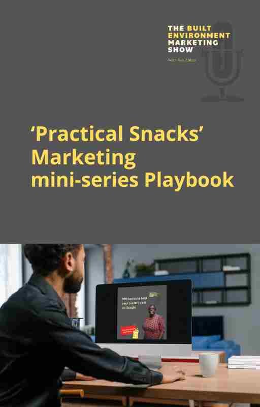 Practical-Snacks-Marketing-mini-series | Built Environment Marketing