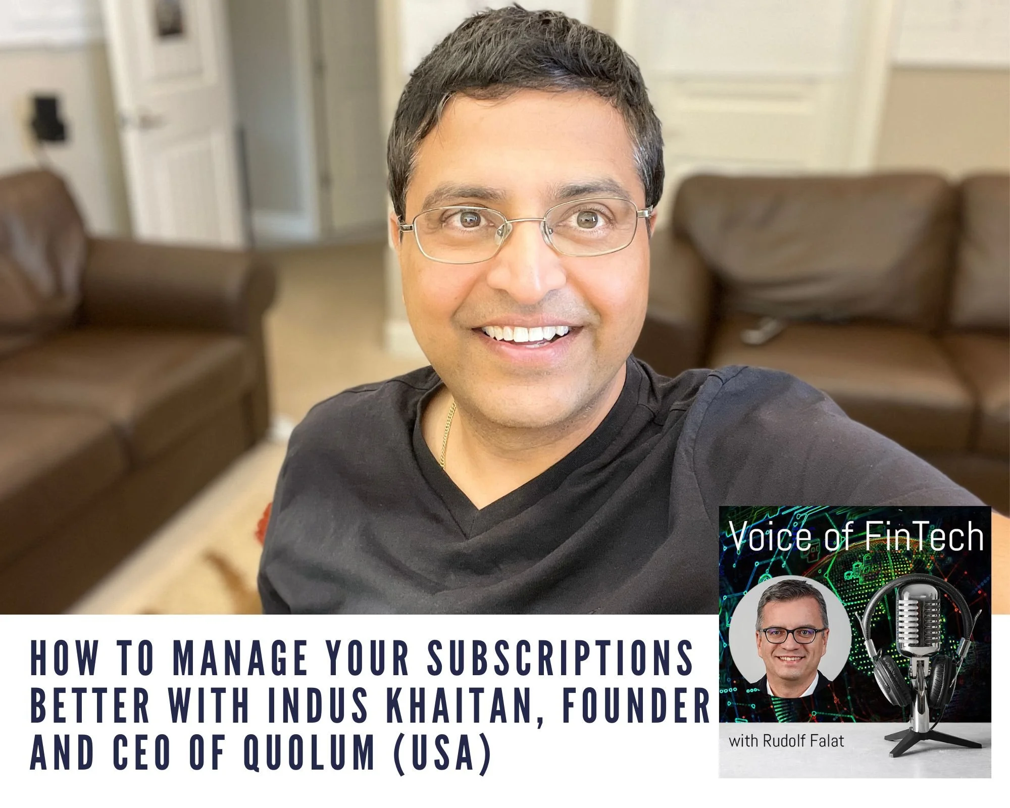 How to manage your subscriptions better with Indus Khaitan, founder and ...