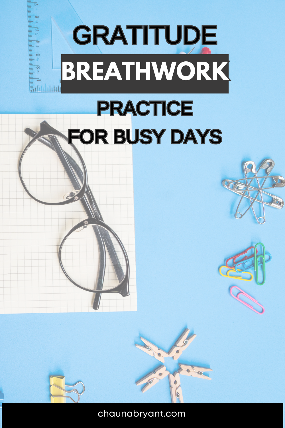A Gratitude Breathwork Practice for Busy Days — Chauna Bryant