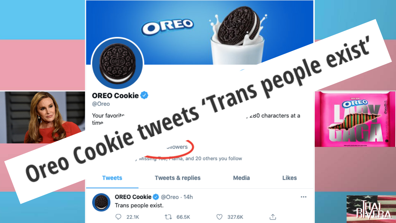 Oreo Cookie Tweets "Trans People Exist." Who is TRYING to erase Trans ...