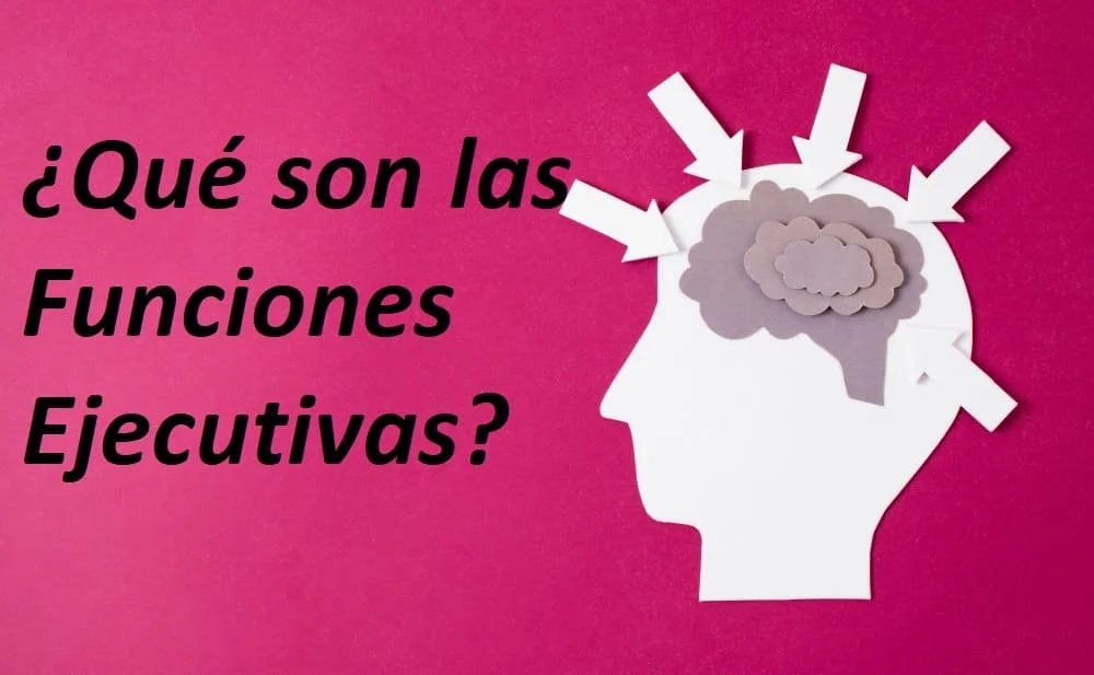 Funciones ejecutivas: Tipos y definición