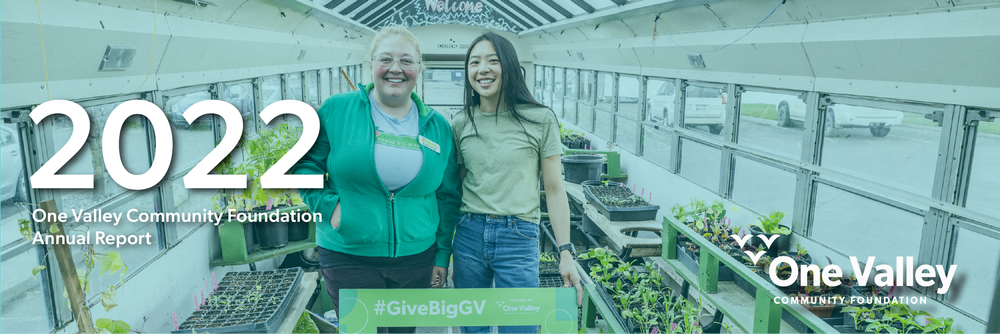 2022 Annual Report — One Valley Community Foundation