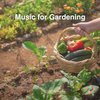 music for gardening I playlist — The Gothard Sisters