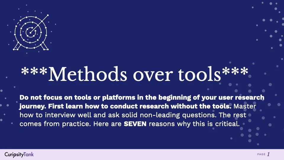Don't focus on tools or platforms at the beginning of your UXR journey ...