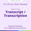 Learn the lingo: Transcript / Transcription