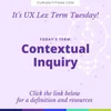 Learn the lingo: Contextual Inquiry