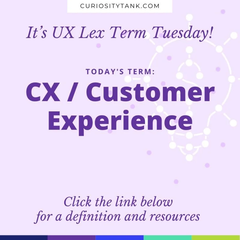 Learn the lingo: CX / Customer Experience Research