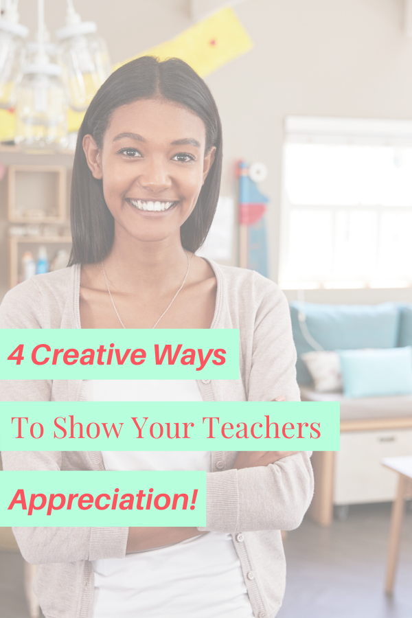 4 Creative Ways To Show Your Teachers Appreciation — Daycare Studio