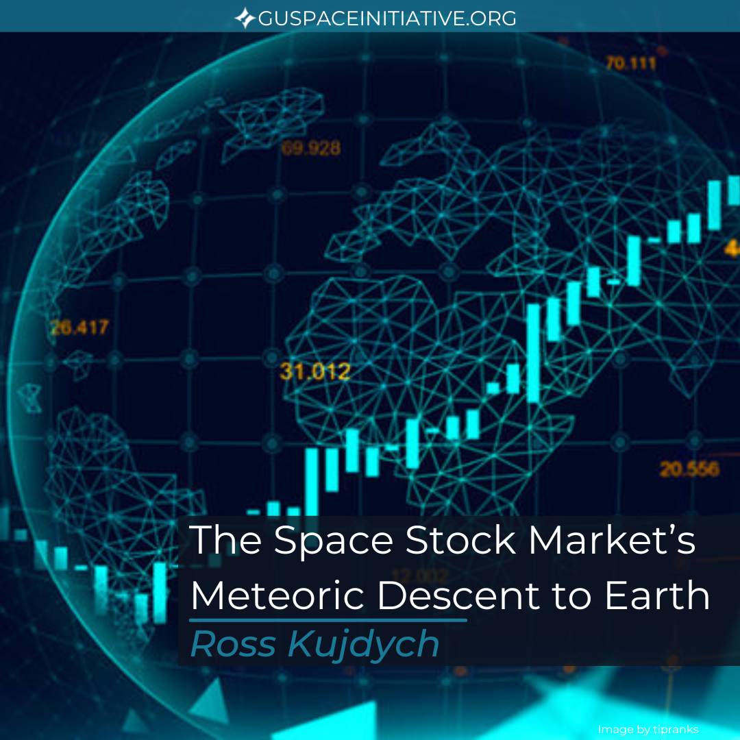 The Space Stock Market's Meteoric Descent to Earth — Georgetown ...