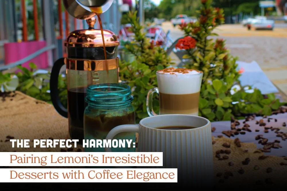 The Perfect Harmony: Pairing Lemoni's Irresistible Desserts with Coffee ...