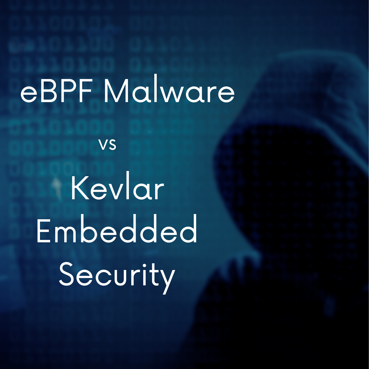 How does eBPF Malware perform against Star Lab’s Kevlar Embedded Security? — Star Lab Software
