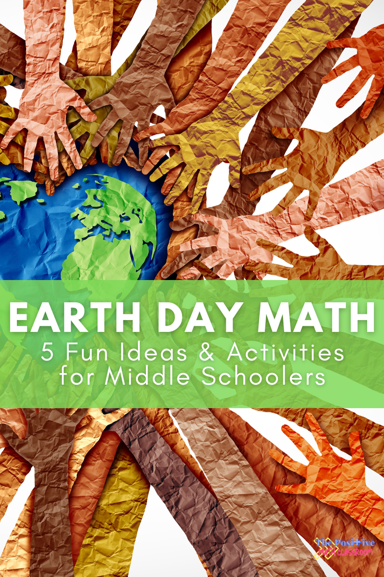 5 Ways to Celebrate Earth Day in the Math Classroom — The Positive Math ...