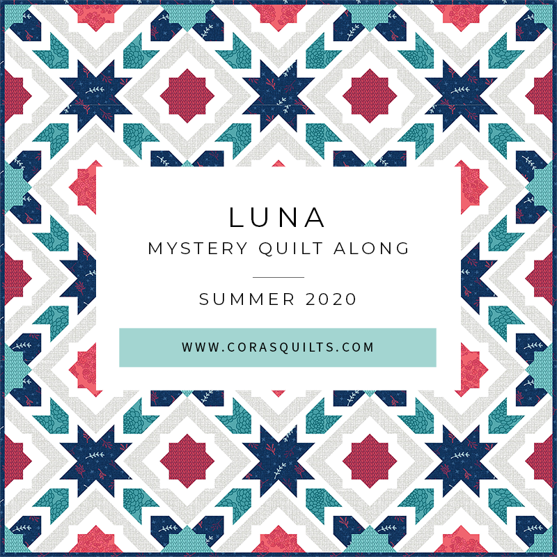 Luna - Summer 2020 — Cora's Quilts by Shelley Cavanna
