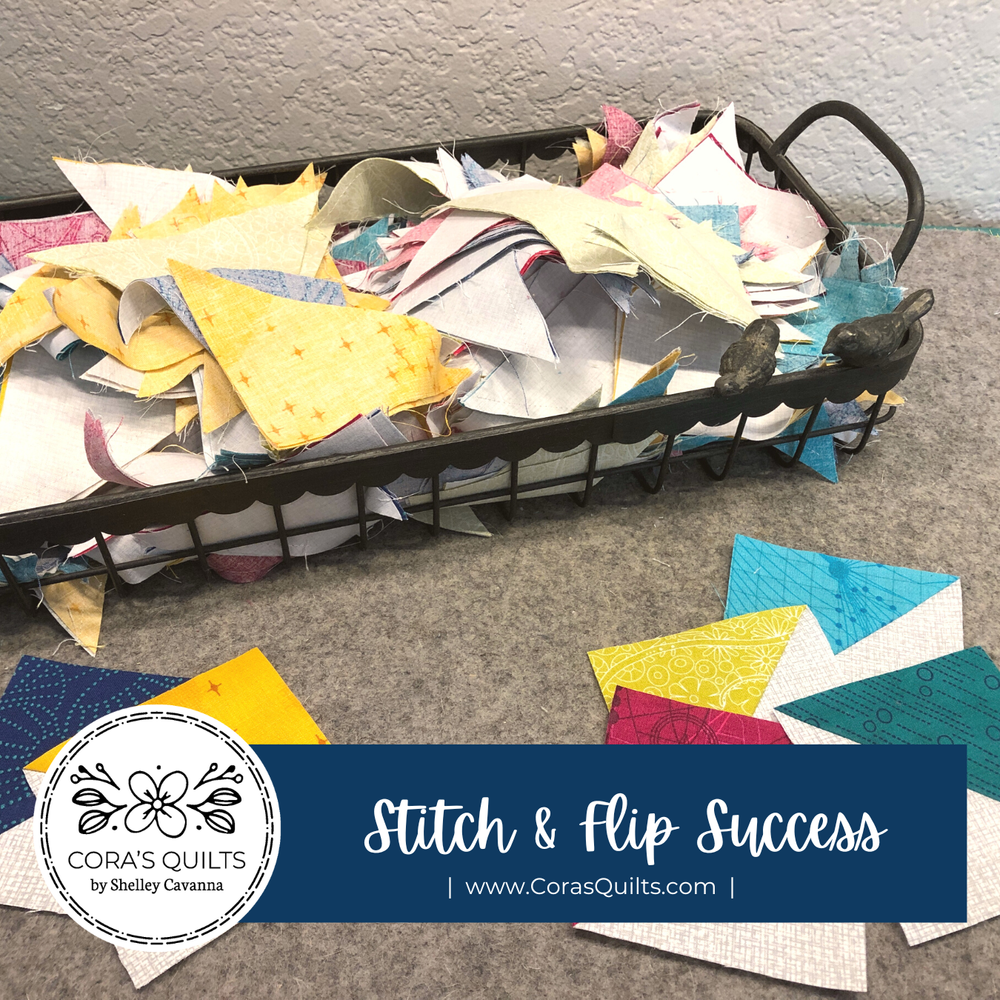 Stitch-and-Flip Success — Cora's Quilts by Shelley Cavanna