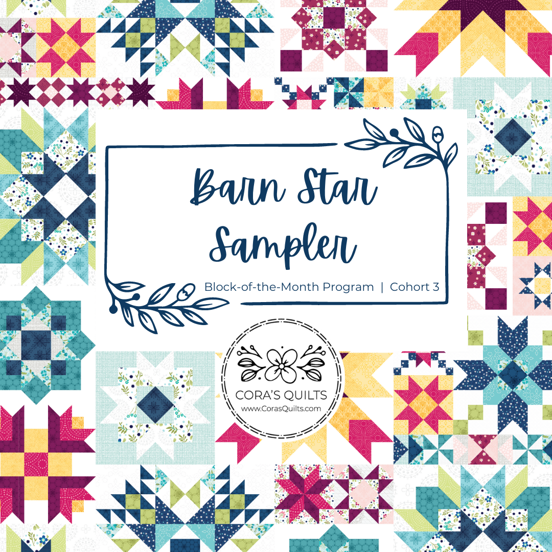 Barn Star Sampler Quilt Along + Block of the Month Program — Cora's ...